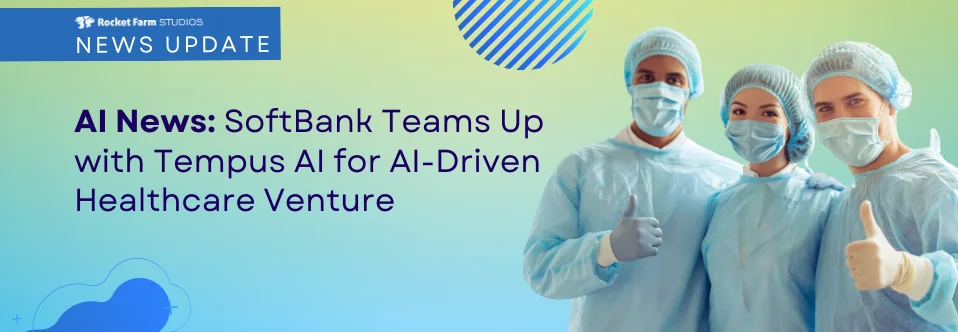 SoftBank Partners with Tempus AI for AI-Driven Healthcare Venture